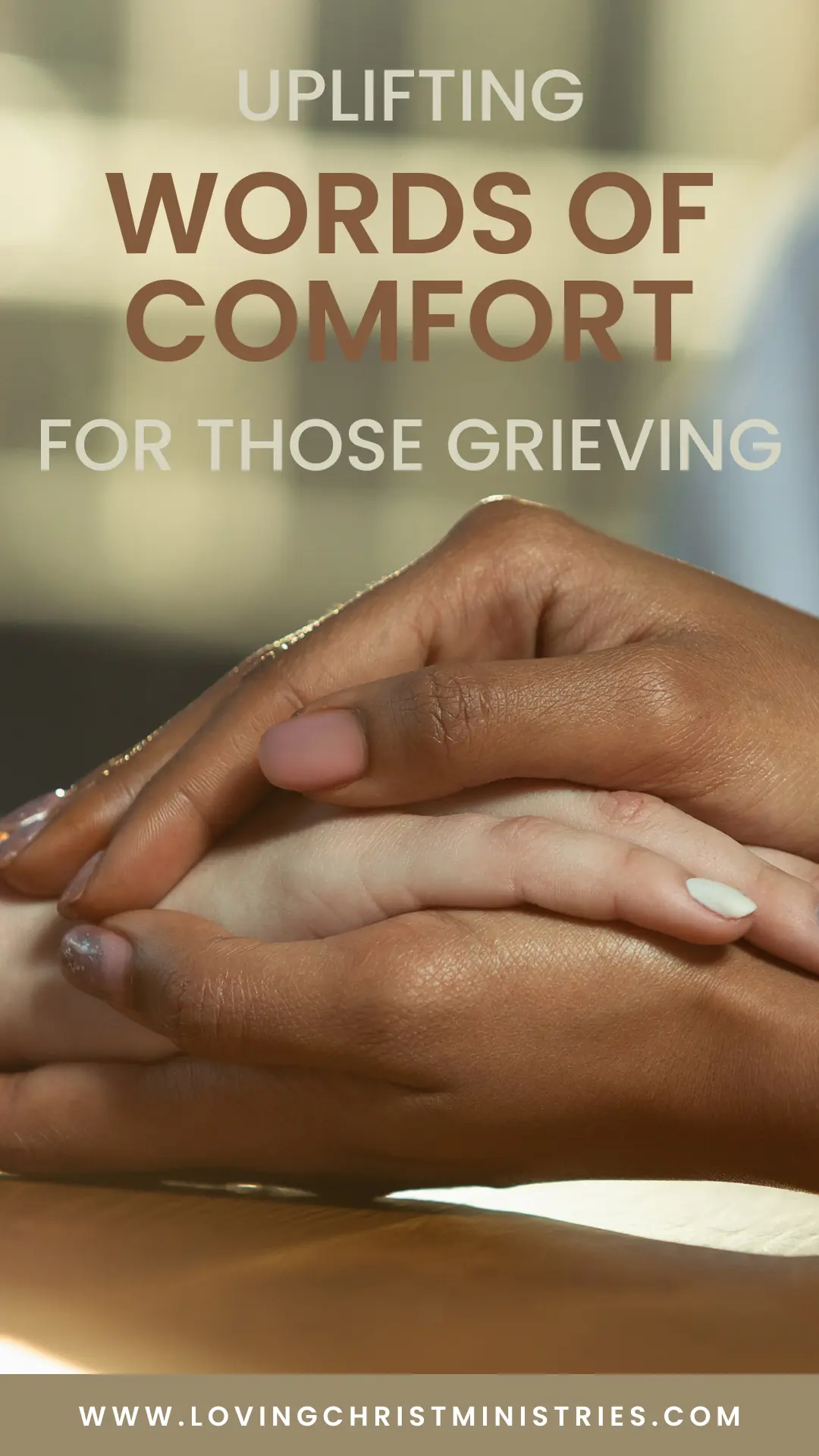 Uplifting and Inspirational Grief Words of Comfort - Loving Christ Ministries